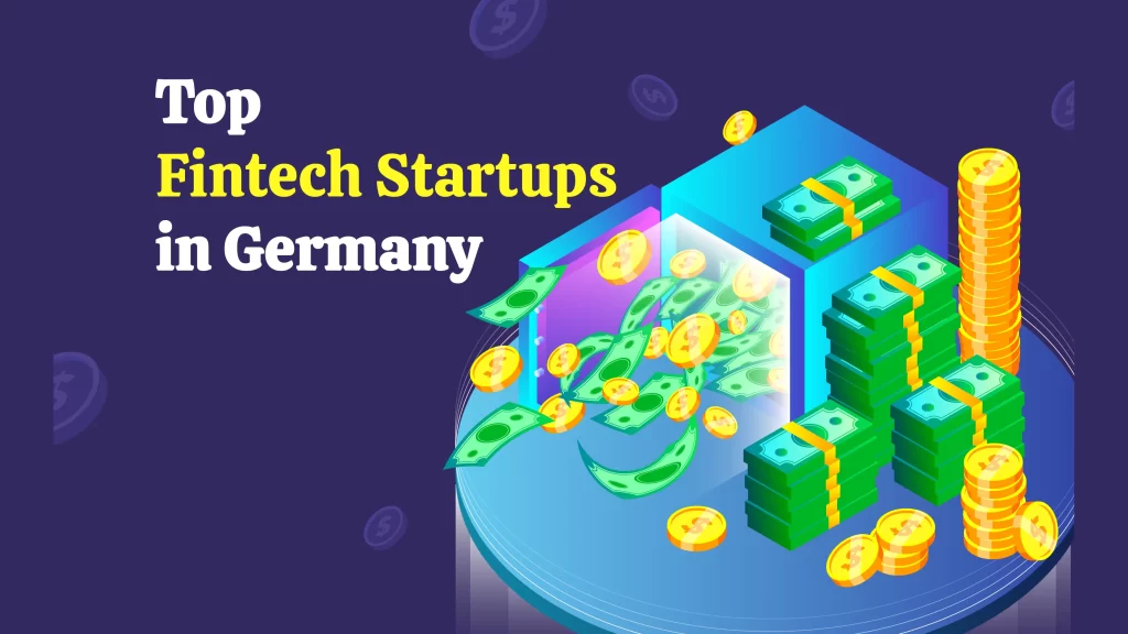Top 10 Fintech Startups In Germany